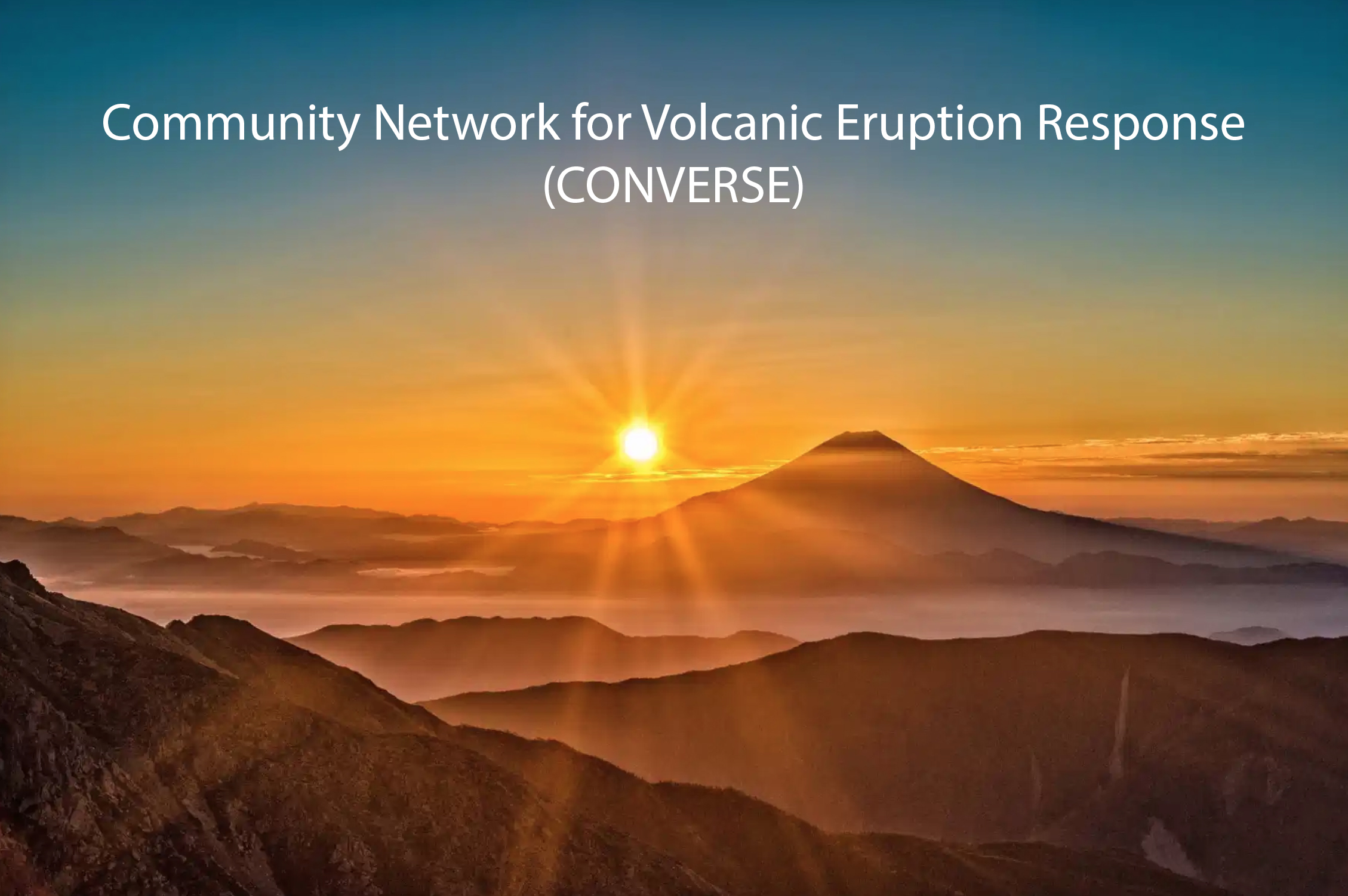Community Network for Volcanic Eruption Response (CONVERSE) – Research ...